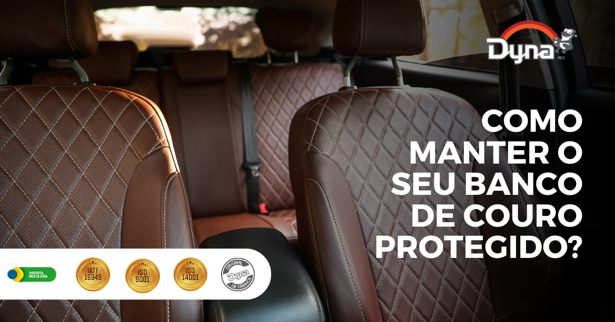 Como manter o seu banco de couro protegido? - Dyna Palhetas Automotivas Como manter o seu banco de couro protegido? - Dyna Palhetas Automotivas